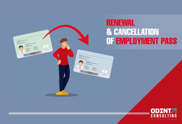 Renewal And Cancellation Of Employment Pass 2022- ODINT Consulting