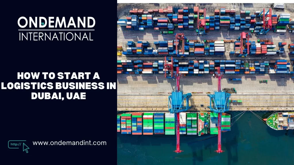 How to Setup Your Logistics Business in Dubai, UAE in 2024-25: Complete ...