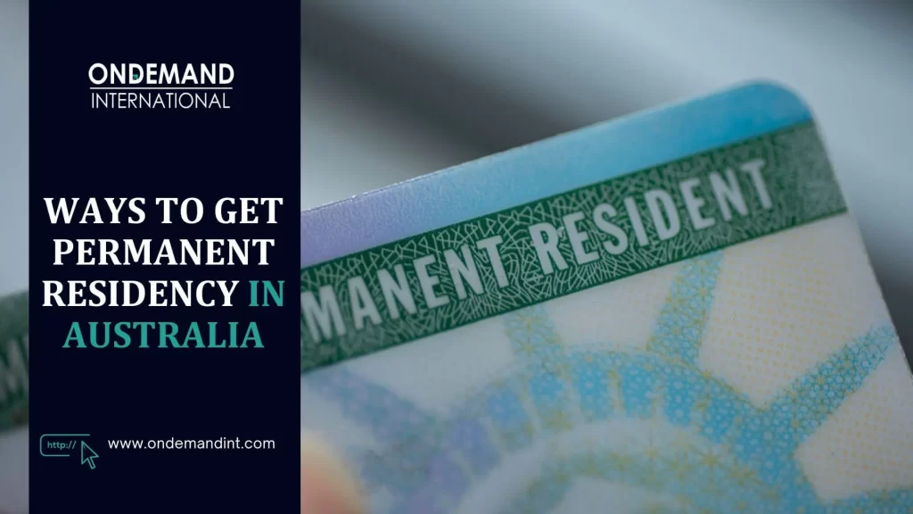 What Are The Ways To Get Permanent Residency In Australia In 2024?