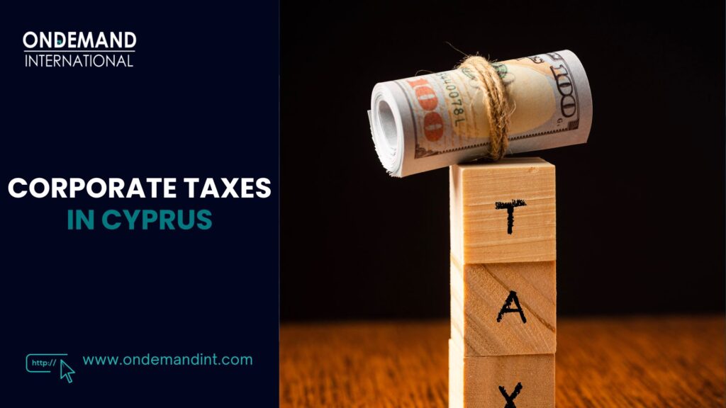 Corporate Taxes in Cyprus: Various Forms Explained - OnDemand International